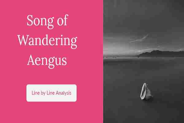 The Song of Wandering Aengus Analysis Line by Line - The Anamacara ...